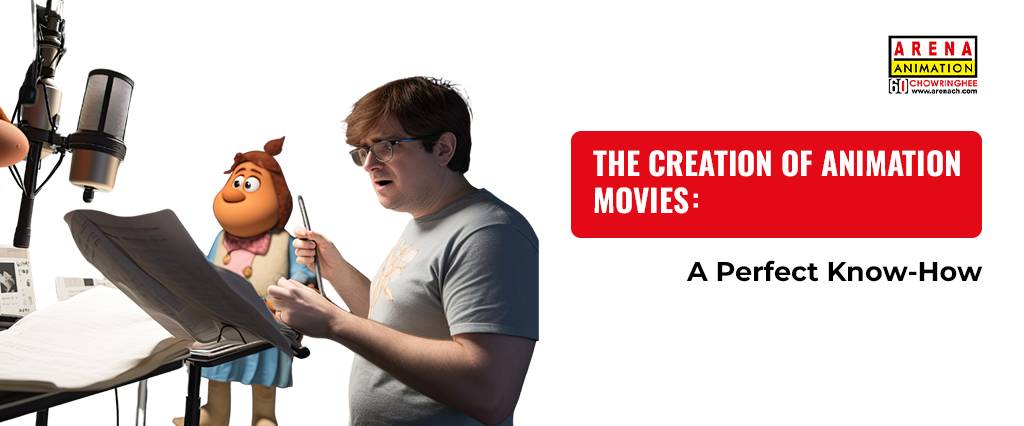 The Creation of Animation Movies; A Perfect Know-How